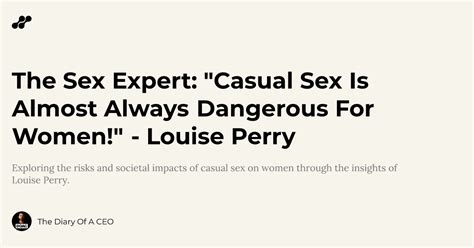 The Sex Expert Casual Sex Is Almost Always Dangerous For Women