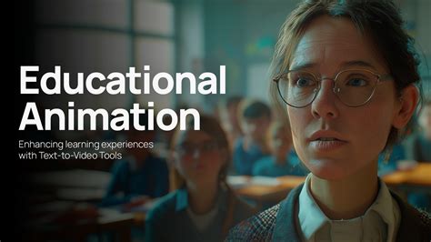 Educational Animation Enhancing Learning Experiences With Text To Video Tools