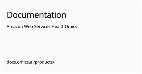 Aws Healthomics Documentation