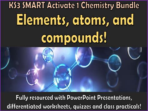 Elements Atoms And Compounds Smart Activate 1 Ks3 Chemistry Bundle