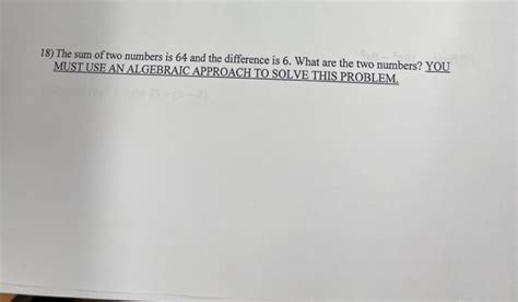 Solved The Sum Of Two Numbers Is 64 And The Difference Is 6 Chegg Com