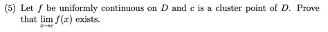 solved 5 let f be uniformly continuous on d and c is a