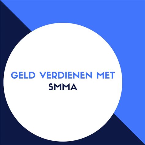 Smma Wat Is Het En Hoe Kun Je Er Geld Mee Verdienen In 2023