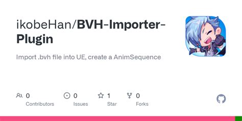 GitHub IkobeHan BVH Importer Plugin Import Bvh File Into UE Create