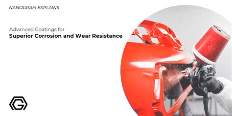 Advanced Coatings For Superior Corrosion And Wear Resistance