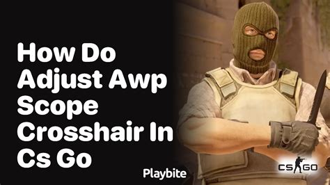 How Do You Adjust The AWP Scope Crosshair In CS GO Playbite