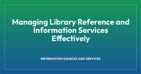 Managing Library Reference And Information Services Effectively Lis Library And Information