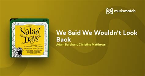 Adam Bareham Christina Matthews We Said We Wouldnt Look Back Lyrics Musixmatch