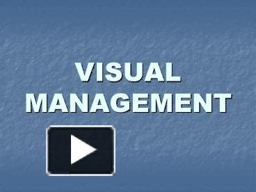 VISUAL MANAGEMENT Presentation Free To View
