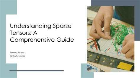 Understanding Sparse Tensors A Comprehensive Guide Ppt Template St Ai