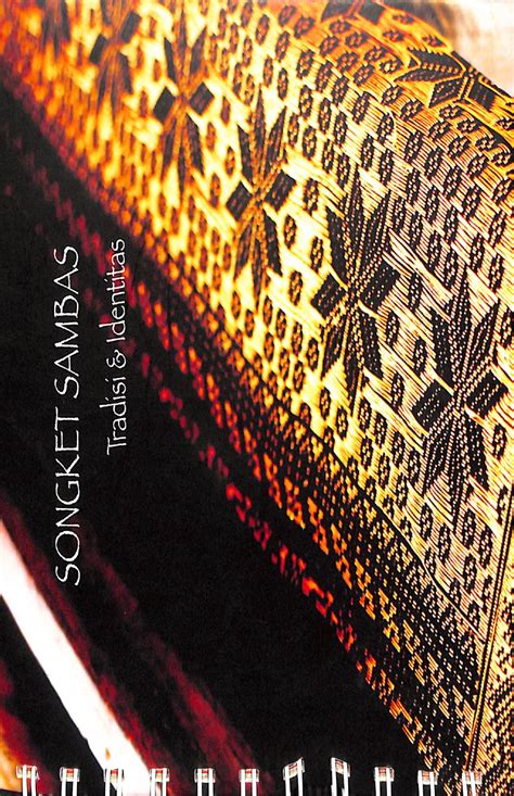 Songket Sambas Tradisi Dan Identitas Pustaka Bpk Xii Kalimantan Barat