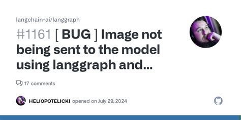Bug Image Not Being Sent To The Model Using Langgraph And Gpt 4o · Issue 1161 · Langchain