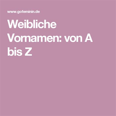 Weibliche Vornamen Von A Bis Z Weibliche Vornamen Vornamen Weiblich