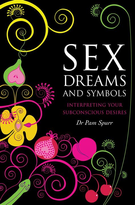 Sex Dreams And Symbols Interpreting Your Subconscious Desires Spurr