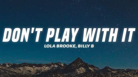 Lola Brooke Dont Play With It Lyrics Ft Billy B Youtube