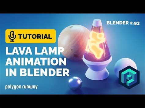 Free Video Lava Lamp Animation Tutorial In Blender From Polygon Runway Class Central