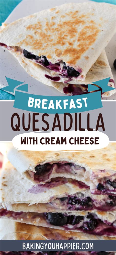 Blueberry Breakfast Quesadilla Recipe Blueberry Cream Cheese