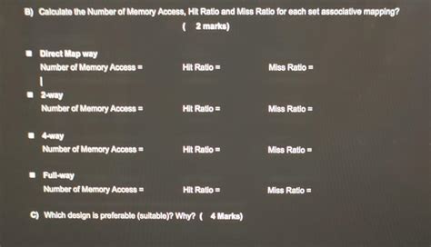 solved b calculate the number of memory access hit ratio