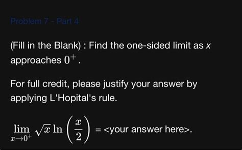 Solved Fill In The Blank Find The One Sided Limit As X