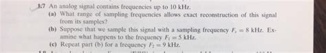 Solved An Analog Signal Contains Frequencies Up To KHz Chegg