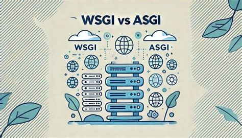 Alireza G On Linkedin Wsgi Vs Asgi Understanding The Web Server Battle