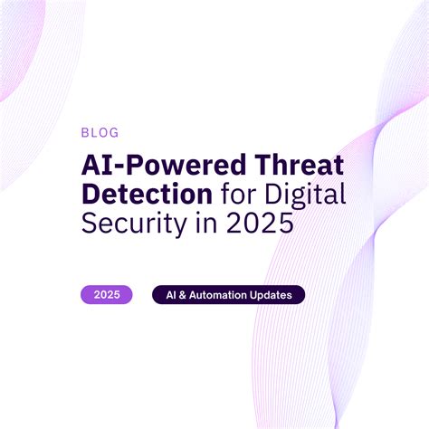 Ai Powered Threat Detection For Digital Security In 2025