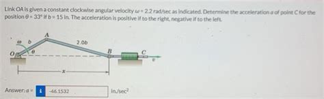 Solved Link Oa Is Given A Constant Clockwise Angular