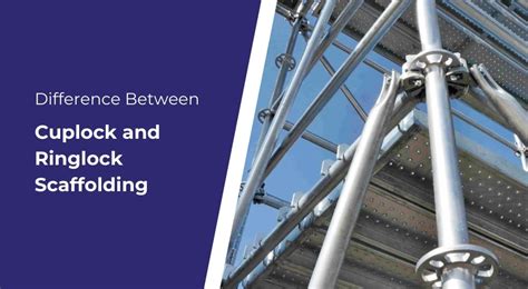Cuplock Scaffolding Uses Types Components And Benefits