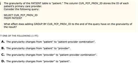5 The Granularity Of The Patient Table Is Patient The Column Curpcpprovid Stores The Id Of