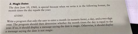 Solved 2 Magic Dates The Date June 10 1960 Is Special