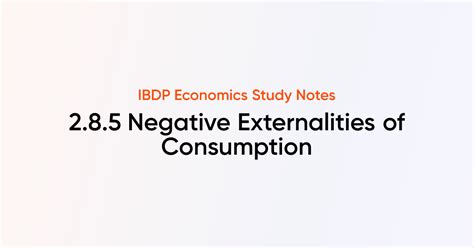 Negative Externalities Of Consumption 2 8 5 Ib Dp Economics Tutorchase