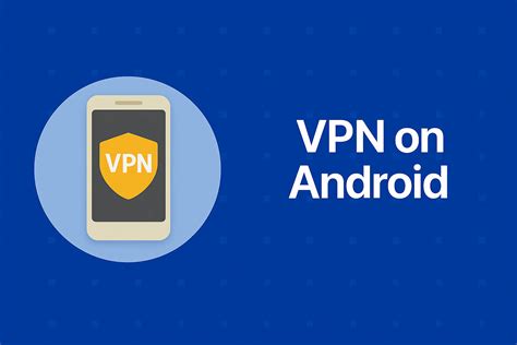 How To Use A Vpn On Android Step By Step Guide