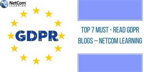 Top 7 Must Read Gdpr Blogs Netcom Learning Blog Learning Reading