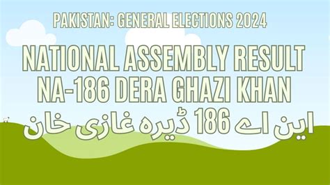 Result Na 186 Dera Ghazi Khan Vote Counting Winner 2024