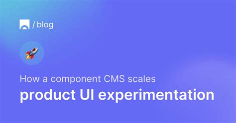 How A Component CMS Scales Product UI Experimentation Croct Blog