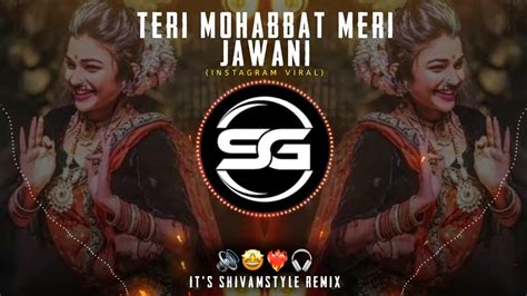 Teri Mohabbat Meri Jawani Edm Blast Mix Dj Niklya Sn Its