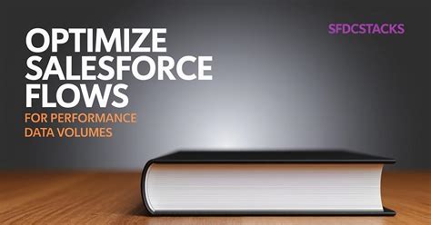 How To Optimize Salesforce Flows For Performance Handling Large Data
