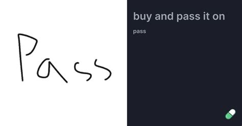 Buy And Pass It On Pass Pump