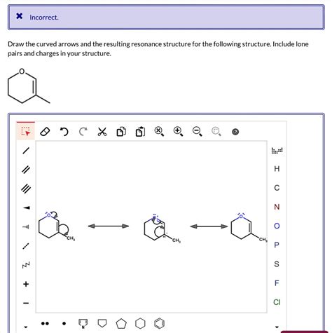 Incorrect Draw The Curved Arrows And The Resulting Resonance Structure For The Following
