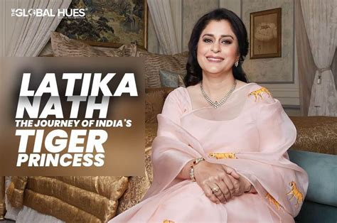 Meet Latika Nath The Journey Of Indias Tiger Princess