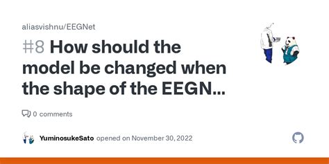 How Should The Model Be Changed When The Shape Of The Eegnet Input Is Changed Issue
