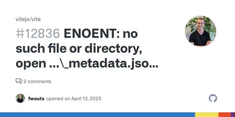 ENOENT No Such File Or Directory Open Metadata Json Windows