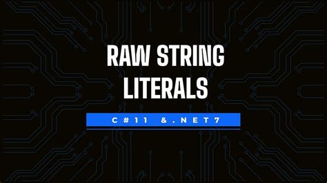 Net 7 Raw String Literals Raw String Literals Net 7 Ve C11 By