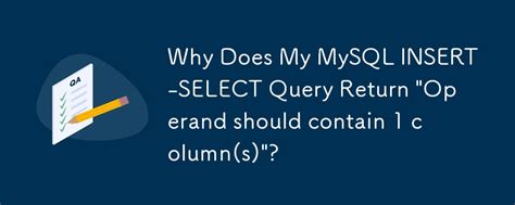為什麼我的 Mysql Insert Select 查詢返回「操作數應包含 1 列」？ Mysql教程 Php中文網