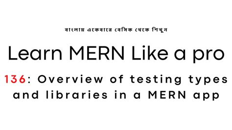 136 overview of testing types and libraries used in a mern app [bangla learn mern like a pro