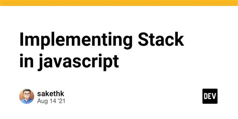 Implementing Stack In Javascript Dev Community