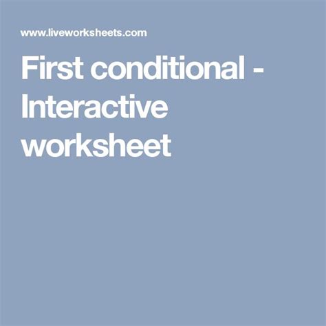 First Conditional Interactive Worksheet Worksheets Time Worksheets Interactive