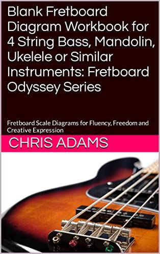 Blank Fretboard Diagram Workbook For 4 String Bass Mandolin Ukelele Or Similar Instruments