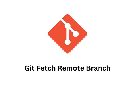 How To Fetch A Remote Branch Using Git C7 Blog