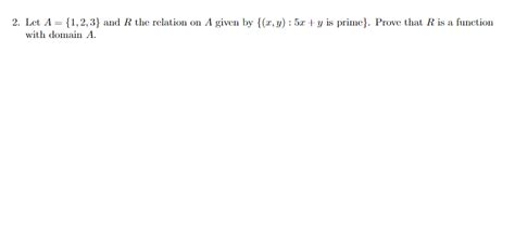 Solved 2 Let A 1 2 3 And R The Relation On A Given By Chegg Com
